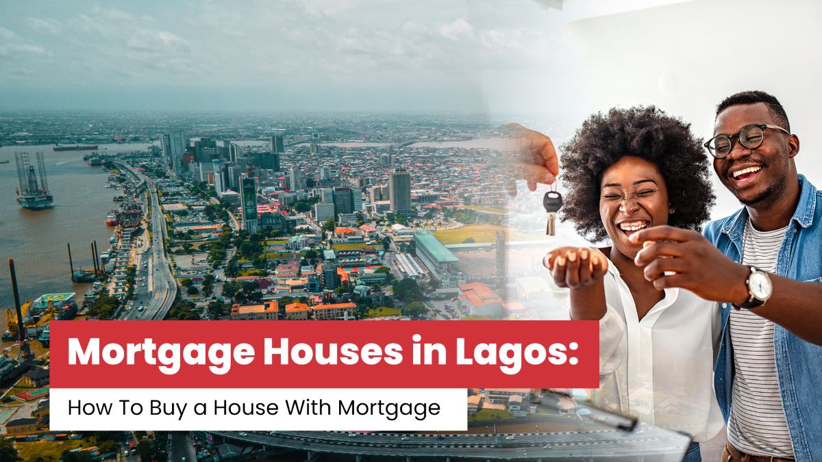 Mortgage Houses in Lagos: How to Buy a House With Mortgage